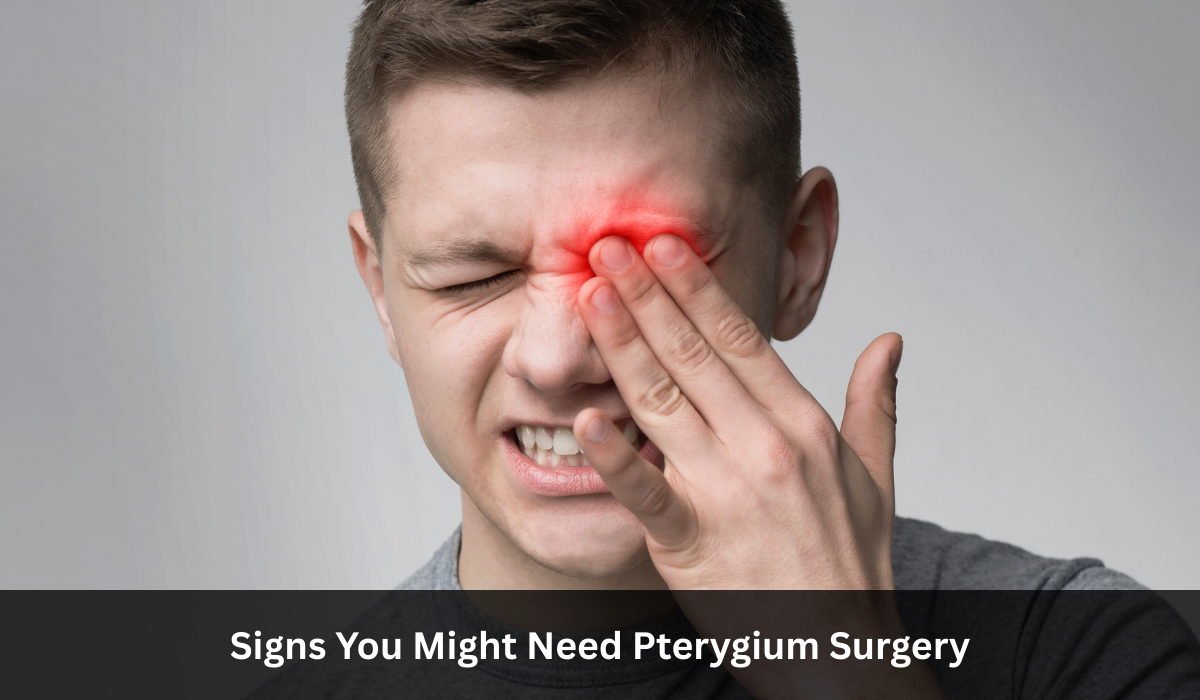 Signs You Might Need Pterygium Surgery - SRV Eye Care